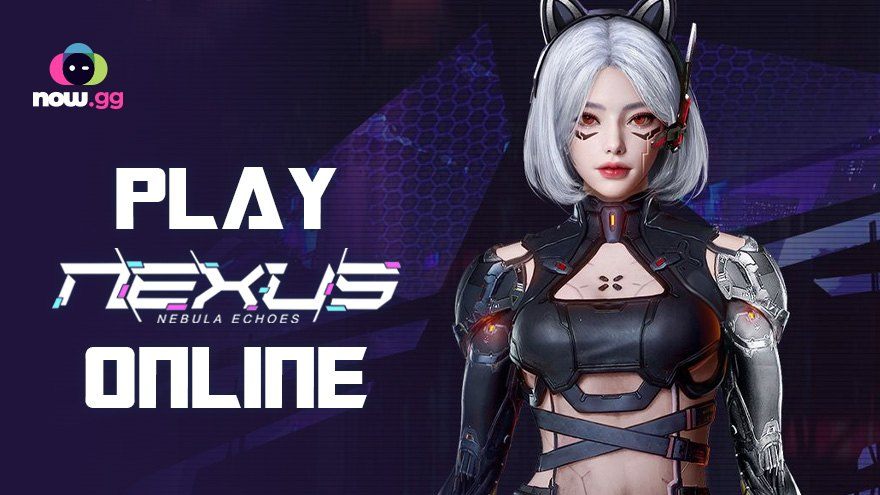 Play Nexus: Nebula Echoes and Enjoy the Online Cloud Benefits of now.gg