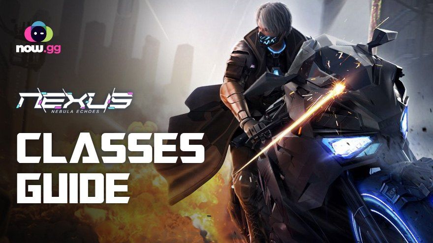 The Ultimate Nexus: Nebula Echoes Class Guide (Pick the Best Role) | now.gg
