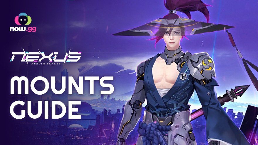 Nexus: Nebula Echoes Best Mounts Guide | Move Faster Today!