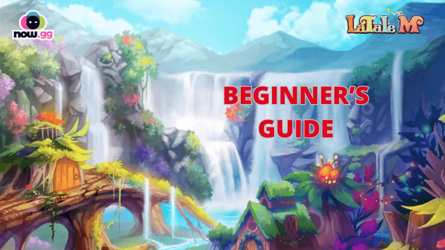 LaTale M Beginner's Guide: Your First Steps to Mastering the Game | now.gg