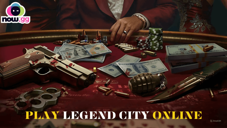 Legend City: Enjoy Instant Play and Online Cloud Gaming Perks on now.gg